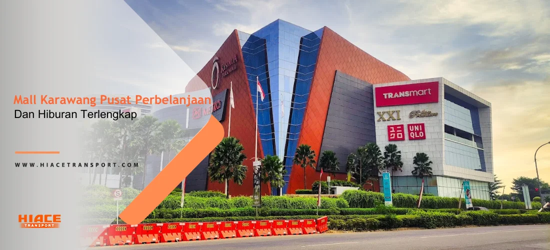 Mall Karawang Pusat Perbelanjaan Dan Hiburan Terlengkap - SEWA MOBIL HIACE