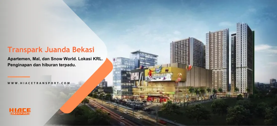 Transpark Juanda Bekasi : Apartemen, Mal, Snow World & KRL