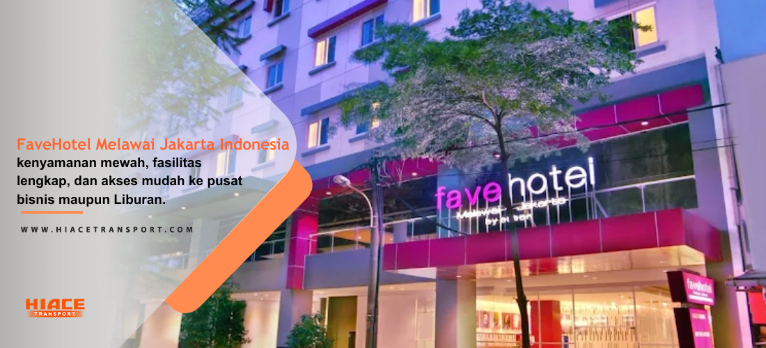 Favehotel Melawai Jakarta Indonesia : Pilihan Tepat untuk Liburan