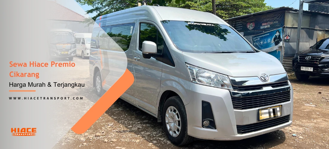 Sewa Hiace Premio Cikarang Untuk Operasional Perusahaan